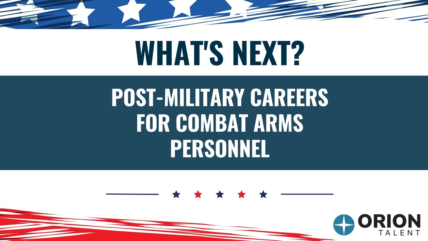 What’s Next? Post-Military Careers for Combat Arms Personnel