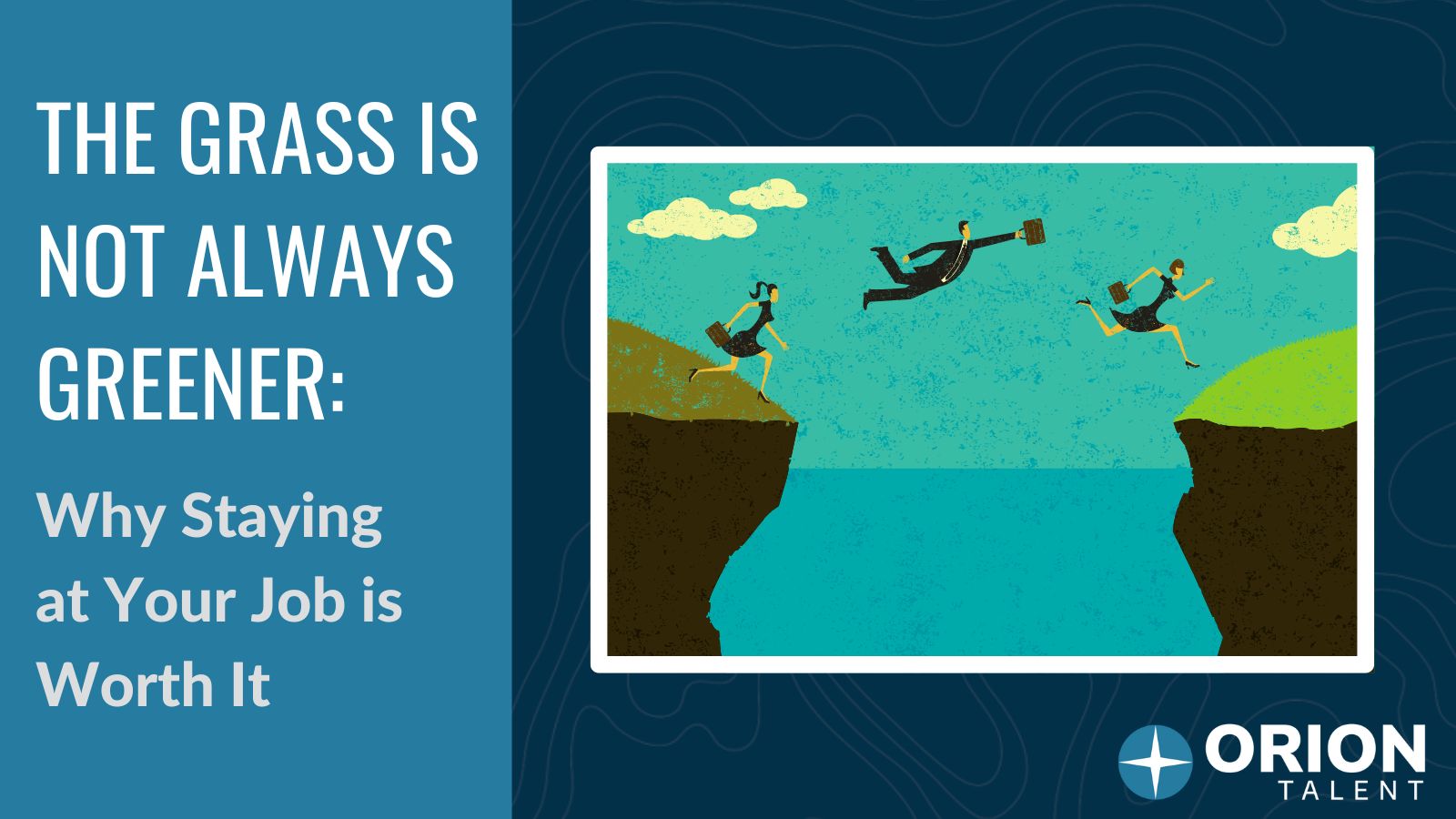 The Grass Is Not Always Greener: Why Staying at Your Job Is Worth It