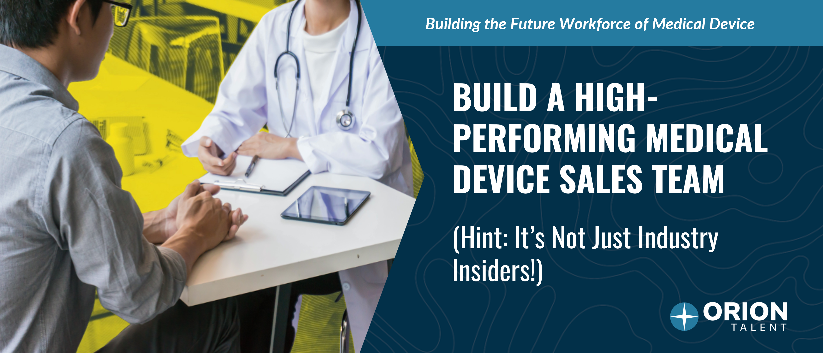 Build a High-Performing Medical Device Sales Team (Hint: It’s Not Just ...