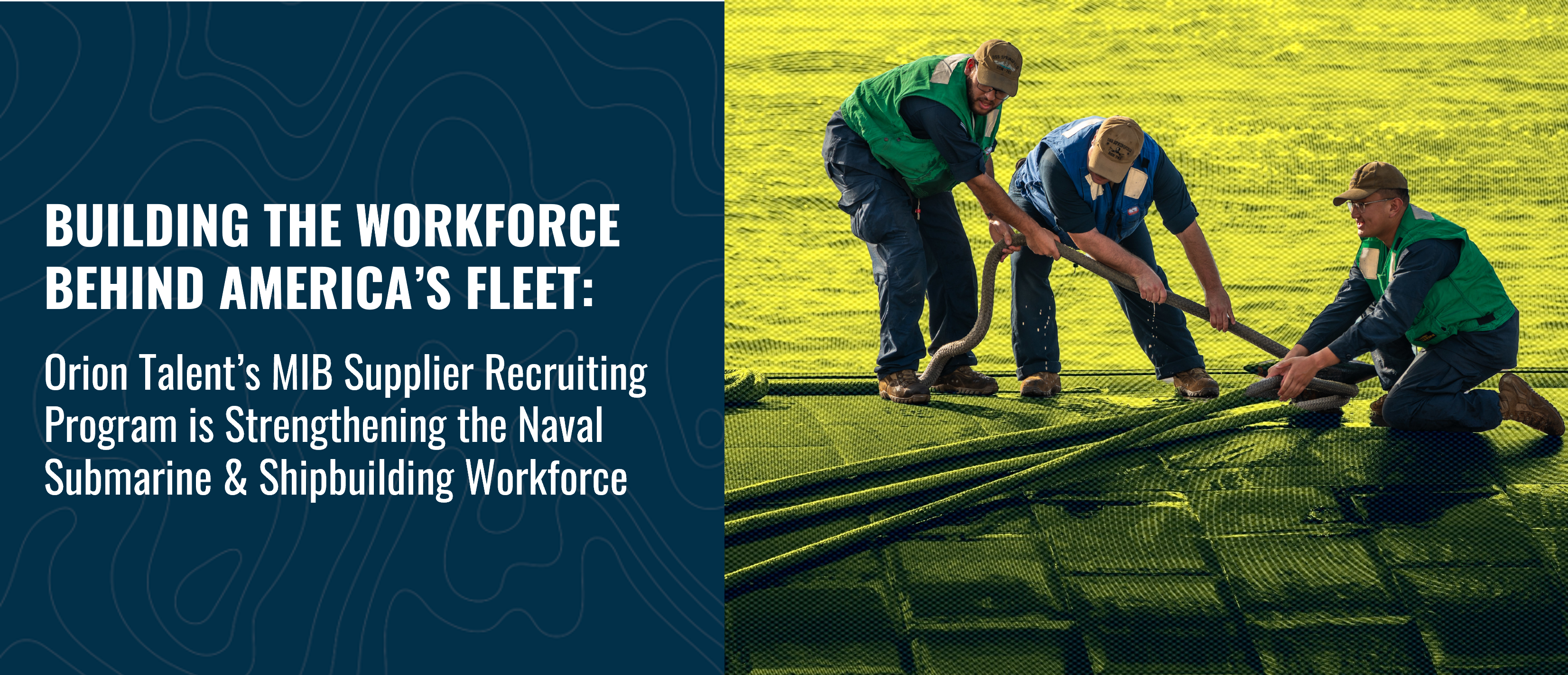 Building the Workforce Behind America’s Fleet: Orion Talent’s MIB ...
