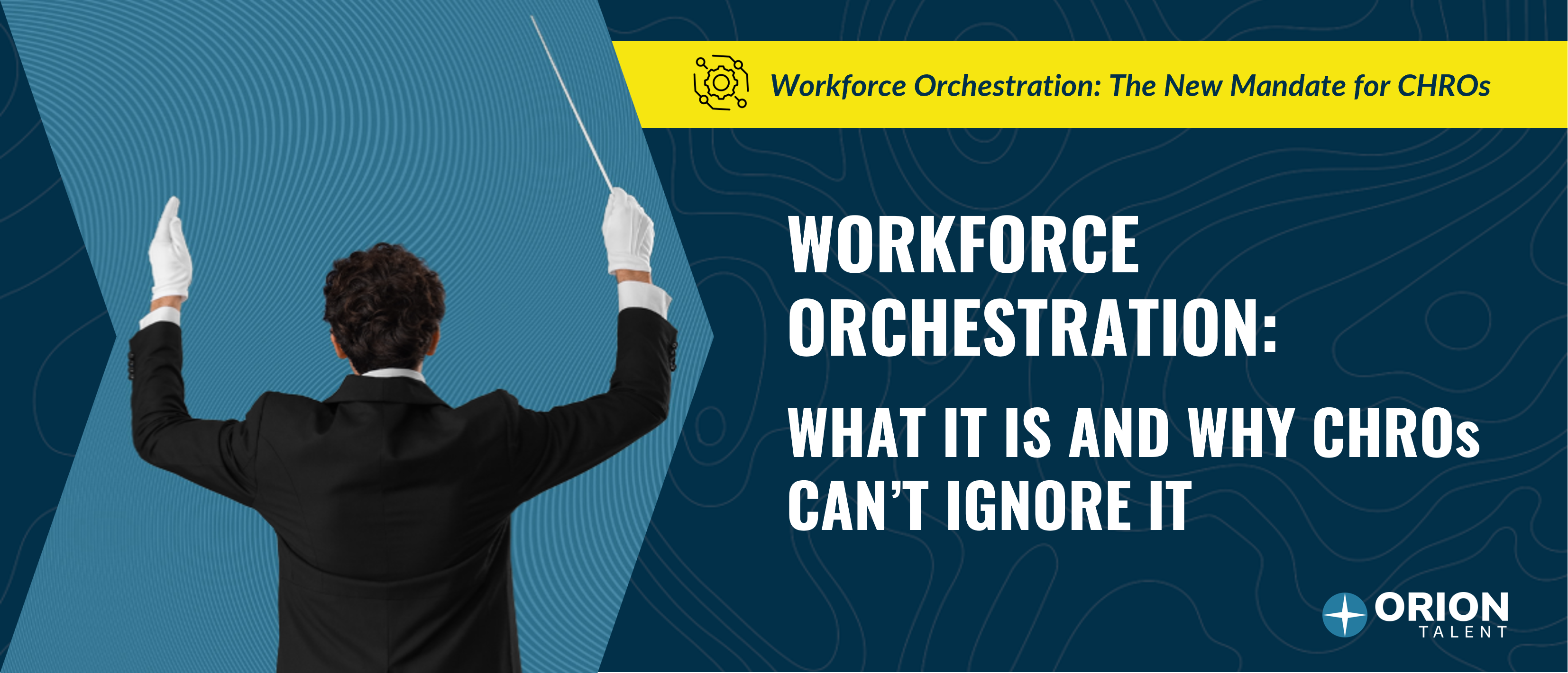 Workforce Orchestration: What It Is and Why CHROs Can’t Ignore It